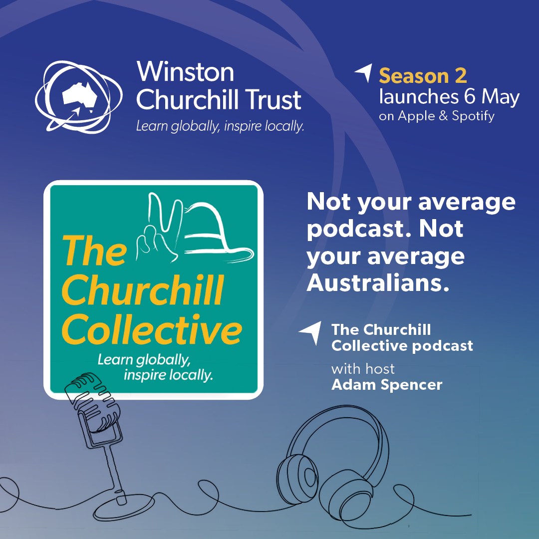 Churchill Collective podcast - Churchill Trust
